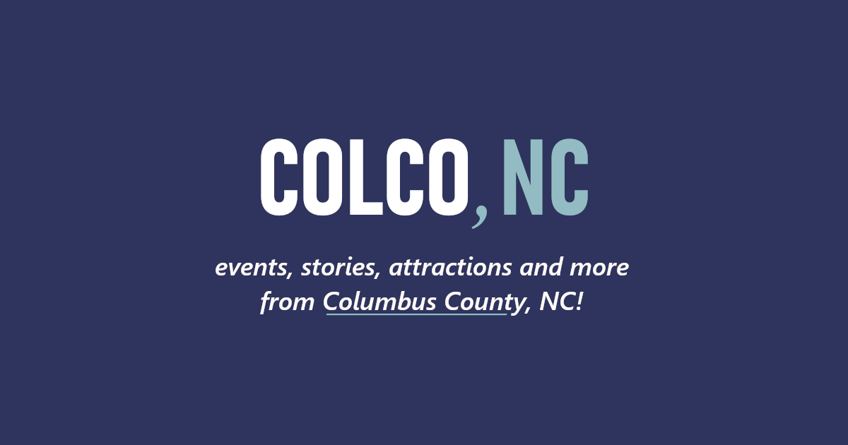 ColcoNC - Columbus County, NC's Attractions, Events, Stories and More!